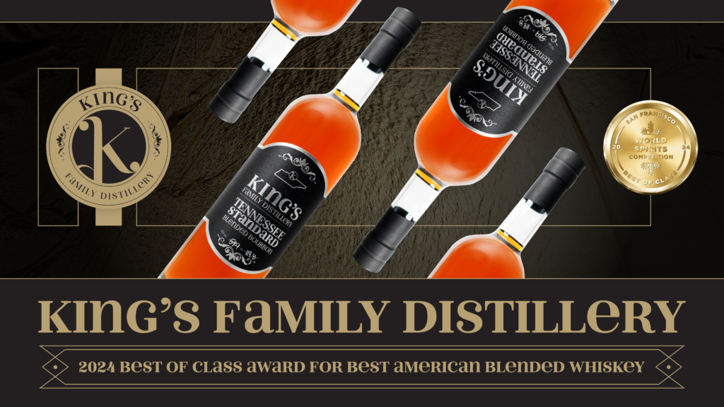 King’s Family Distillery’s TN Standard Wins Best of Class at 2024 San ...
