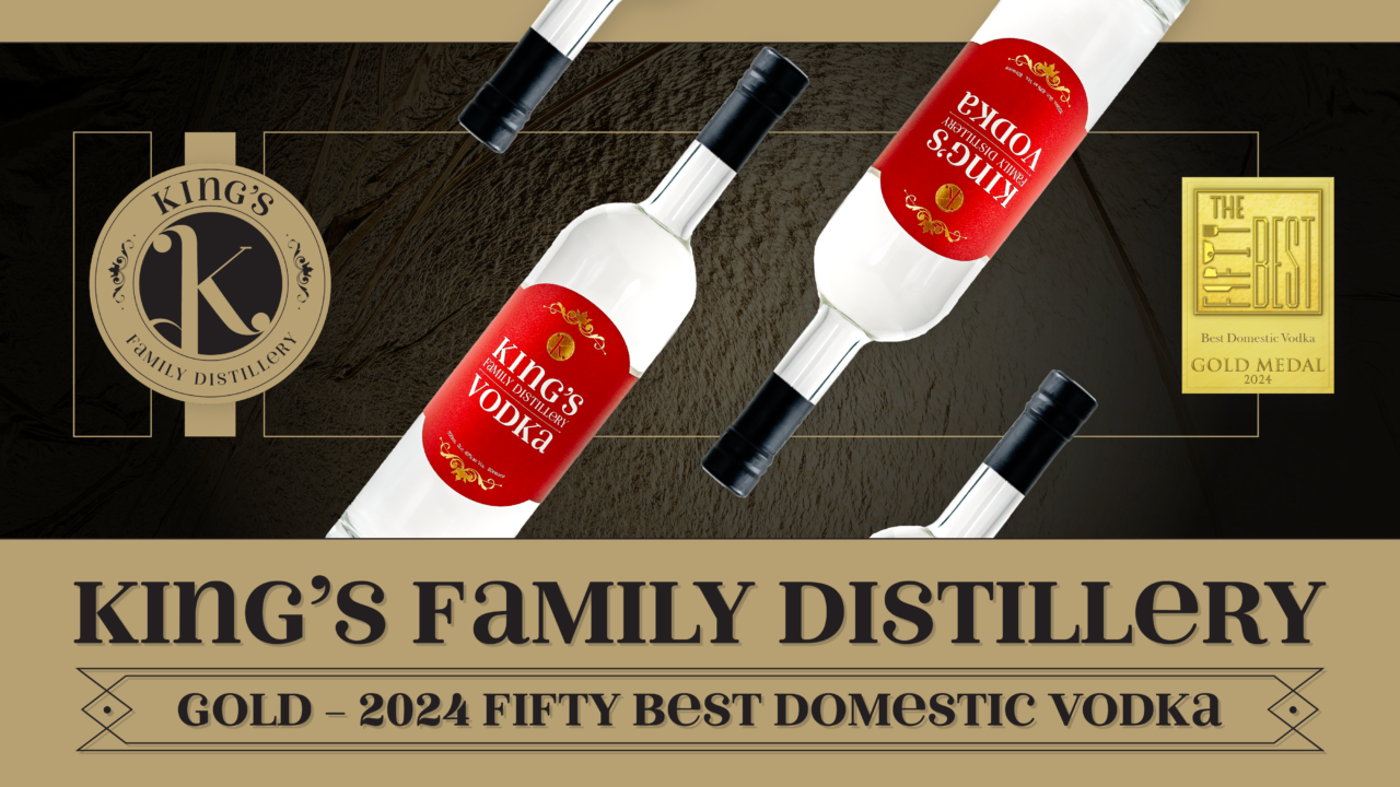 King’s Family Distillery Vodka Awarded Gold Medal in 2024 Best Domestic ...